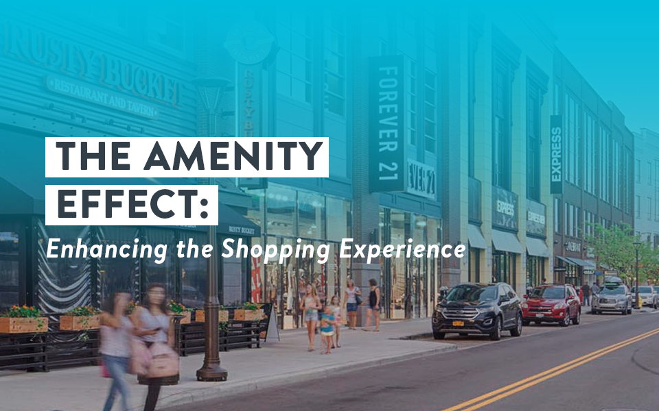 The Amenity Effect: Enhancing The Shopping Experience - NELSON Worldwide